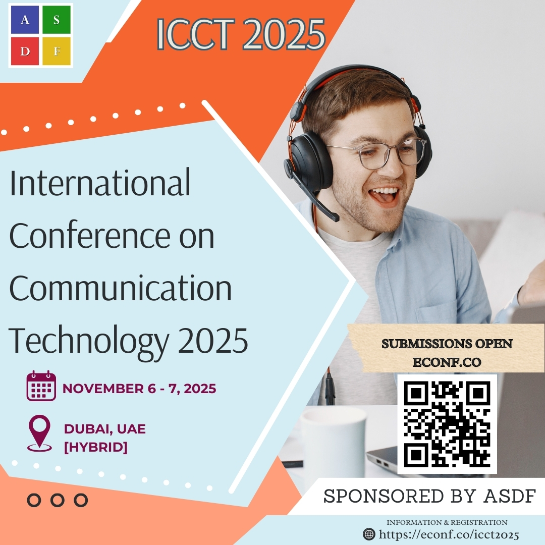 International Conference on Communication Technology 2025 – ASDF
